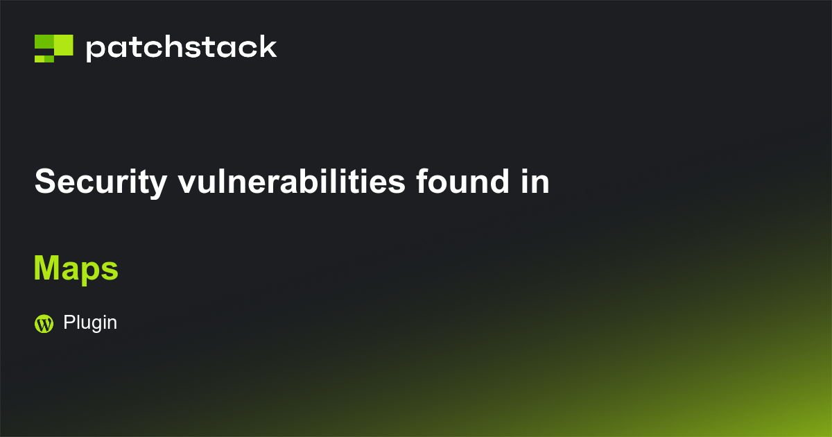 Maps Vulnerabilities - Patchstack